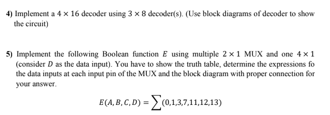 Solved 4) Implement a 4 x 16 decoder using 3 x 8 decoder(s). | Chegg.com