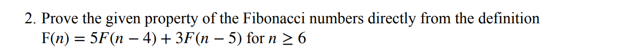 Solved 2. Prove the given property of the Fibonacci numbers | Chegg.com
