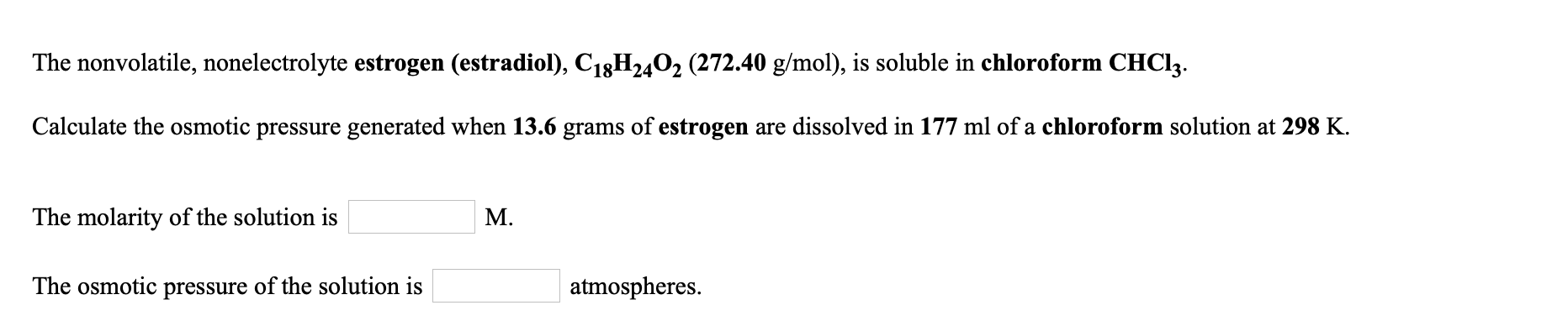 Solved The nonvolatile, nonelectrolyte estrogen (estradiol), | Chegg.com