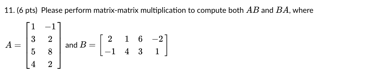 Solved 11 6 Pts Please Perform Matrix Matrix 