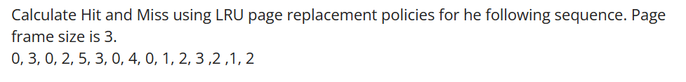 Calculate Hit and Miss using LRU page replacement | Chegg.com