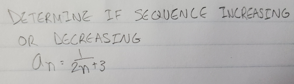 Solved Determine If Sequence Increasing Or Decreasing ㅗ An
