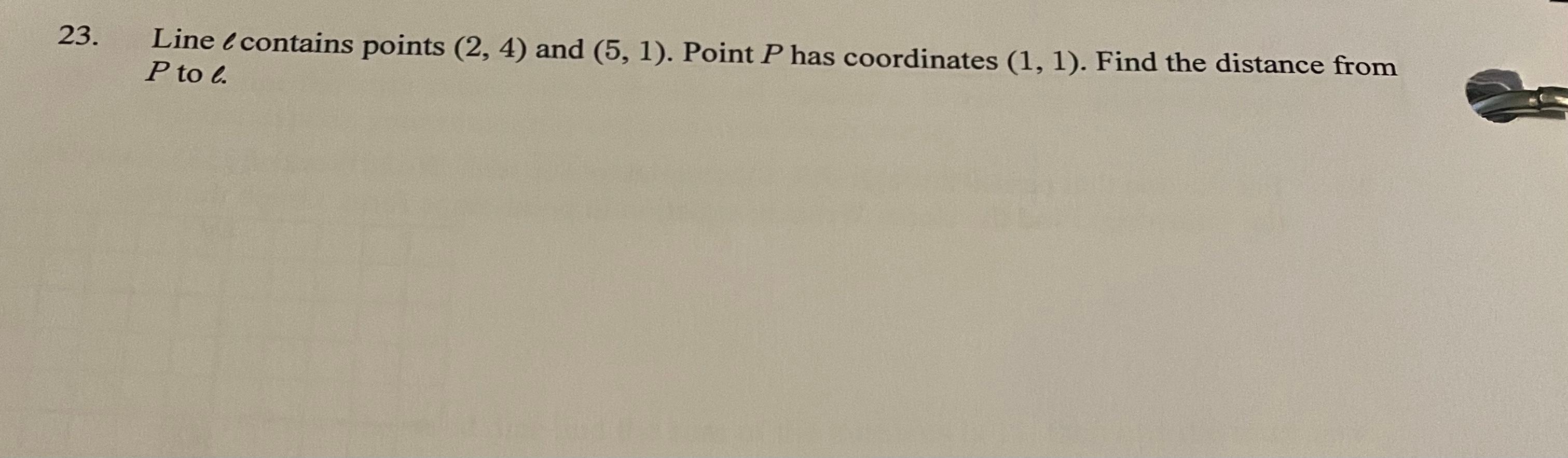 Solved 23. Line ℓ contains points (2,4) and (5,1). Point P | Chegg.com