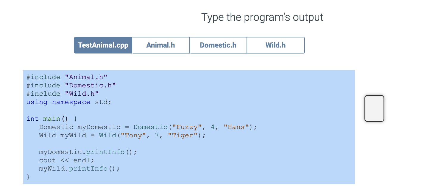 Solved Type the program's output TestAnimal.cpp Animal.h | Chegg.com