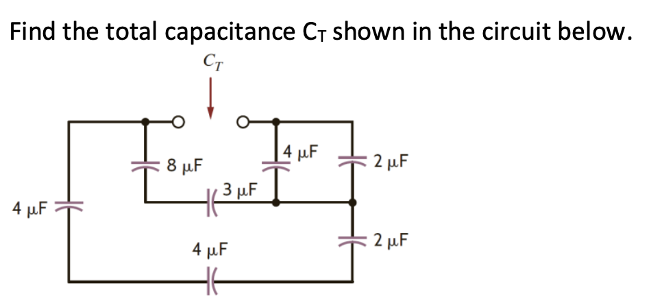 Solved Find the total capacitance CT shown in the circuit | Chegg.com