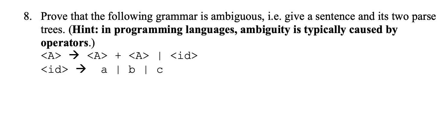 Solved 8. Prove that the following grammar is ambiguous, | Chegg.com