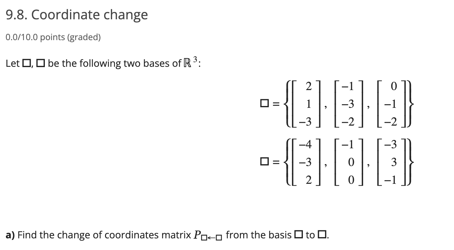 9.8. Coordinate change 0.0/10.0 points (graded) Let | Chegg.com