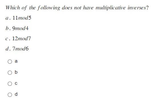 Solved Which of the following does not have multiplicative | Chegg.com