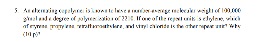Solved An alternating copolymer is known to have a | Chegg.com