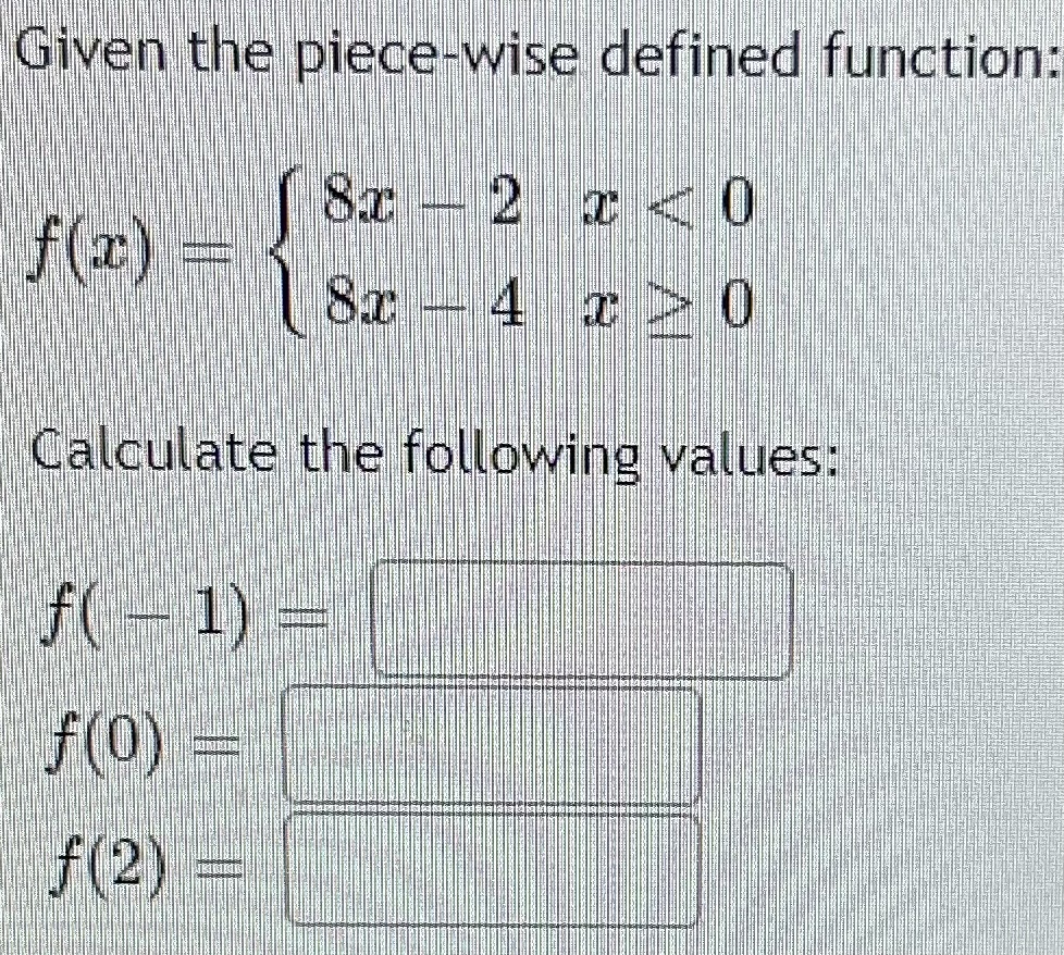 Solved Given the piece-wise defined function: | Chegg.com
