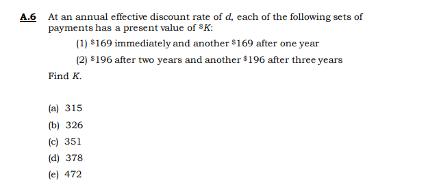 Solved A.6 At an annual effective discount rate of d, each | Chegg.com