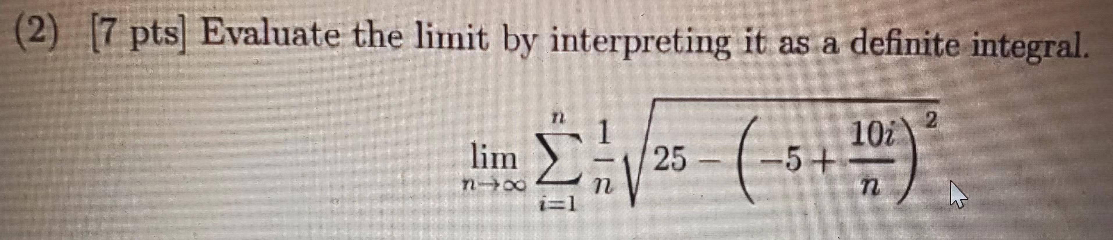 Solved (2) [7 pts ] Evaluate the limit by interpreting it as | Chegg.com