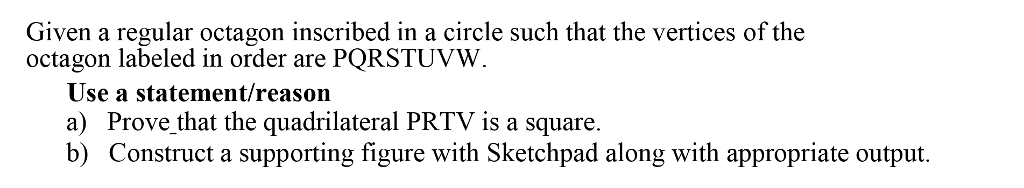 Solved Given a regular octagon inscribed in a circle such | Chegg.com
