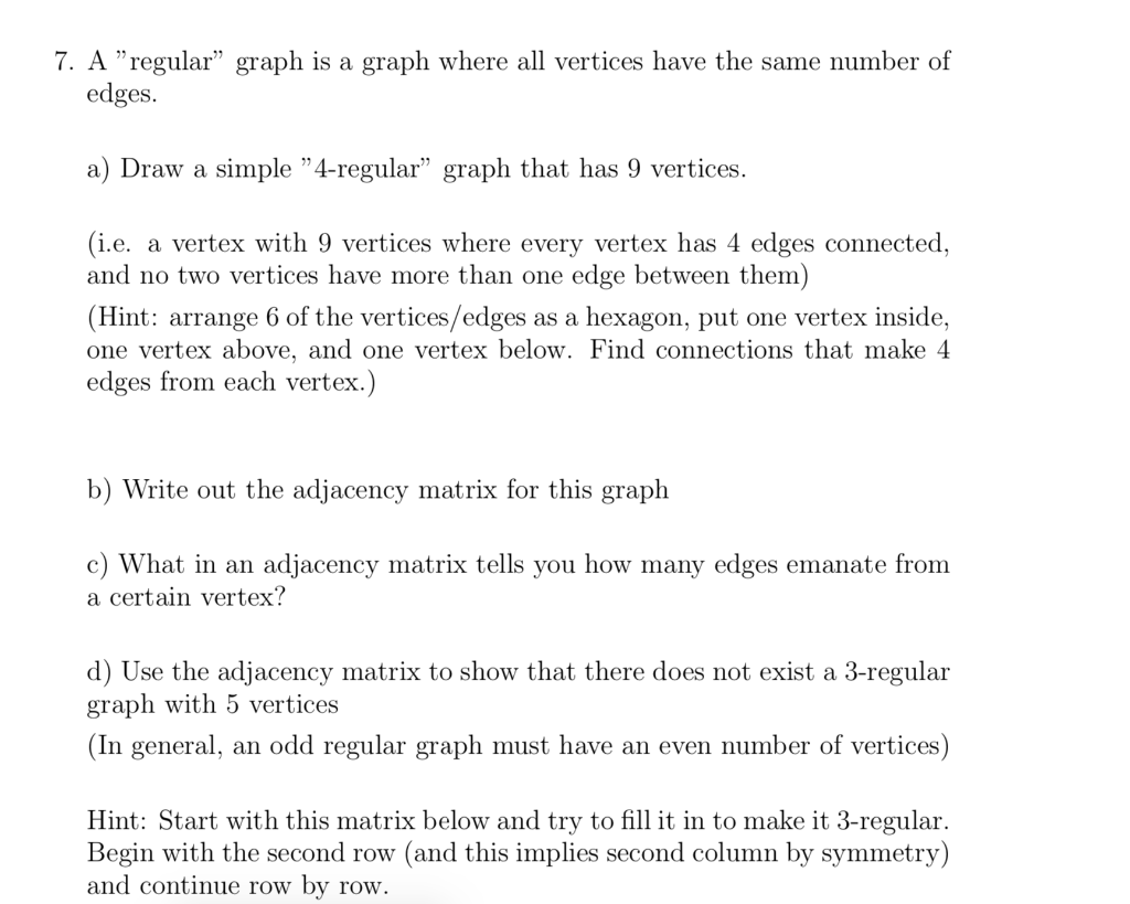 Solved 7. A "regular" graph is a graph where all vertices | Chegg.com