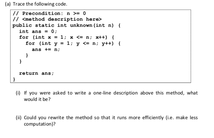 Solved (a) Trace the following code. 11 Precondition: n >= 0 | Chegg.com