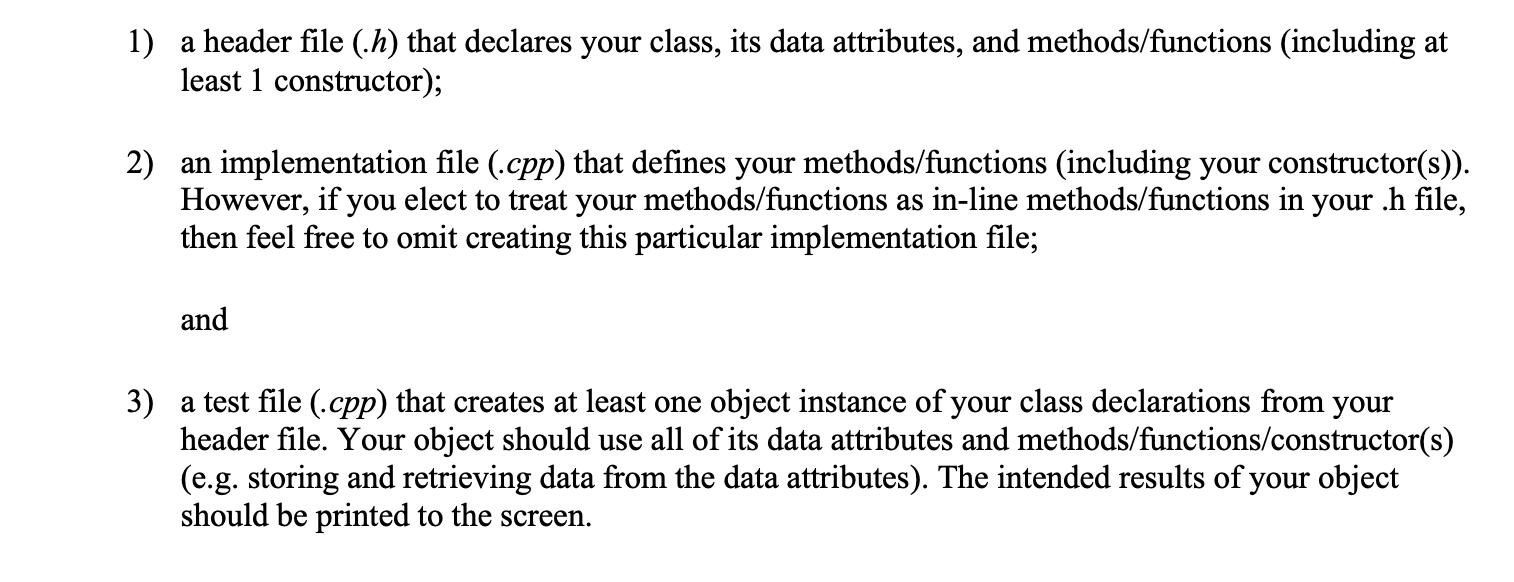 Solved 1) a header file (.h) that declares your class, its | Chegg.com