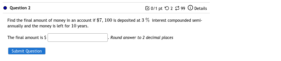 Solved Question 2 0/1 pt 299 Details Find the final amount | Chegg.com