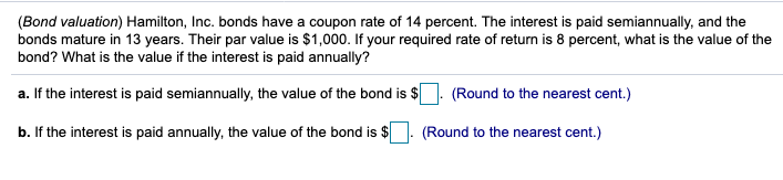 Solved (Bond valuation) Hamilton, Inc. bonds have a coupon | Chegg.com