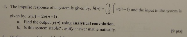 Solved 4. The impulse response of a system is given by, | Chegg.com