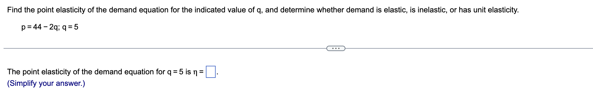 Solved p=44−2q;q=5 The point elasticity of the demand | Chegg.com