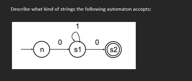 Solved Describe what kind of strings the following automaton | Chegg.com