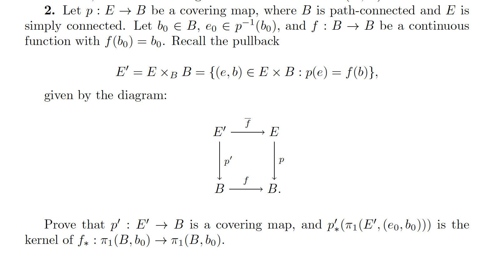 Solved 2. Let p:E→B be a covering map, where B is | Chegg.com