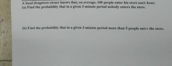 Solved A local drugstore owner knows that, on average, 100 | Chegg.com