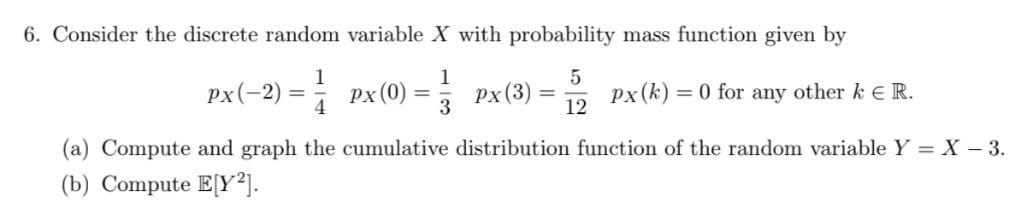 Solved 6. Consider the discrete random variable X with | Chegg.com