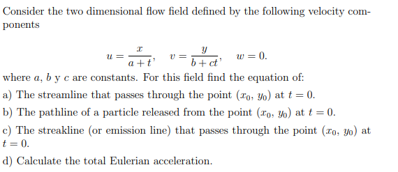 Consider the two dimensional flow field defined by | Chegg.com