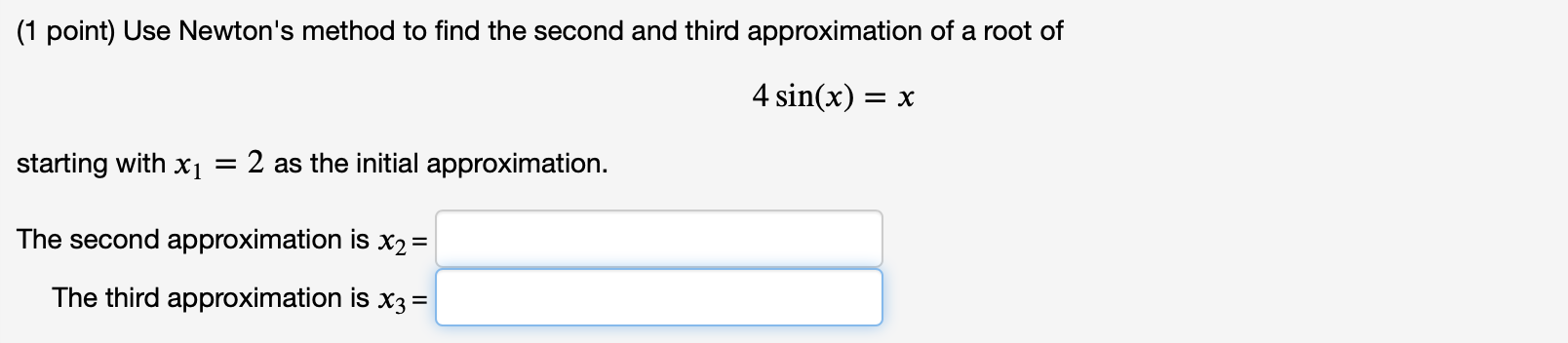 Solved (1 point) Use Newton's method to find the second and | Chegg.com