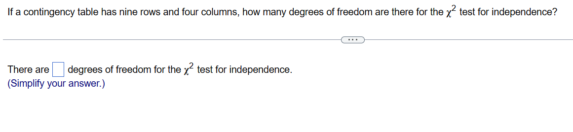 Solved If a contingency table has nine rows and four | Chegg.com