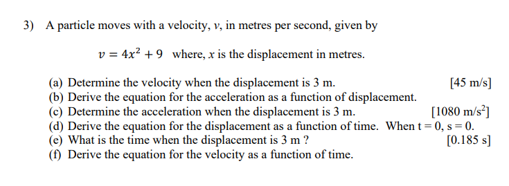 Solved 3) A particle moves with a velocity, v, in metres per | Chegg.com