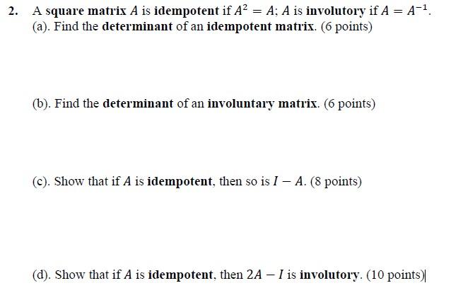 Solved 2. A square matrix 𝐴 is idempotent if 𝐴2=𝐴; 𝐴 | Chegg.com