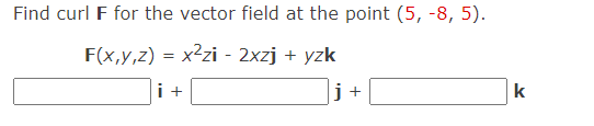 Solved Find curl F for the vector field at the point | Chegg.com