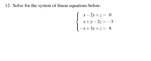 Solved 12. Solve for the system of linear equations below: | Chegg.com