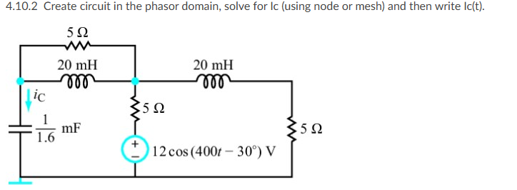 Solved 4.10.2 ﻿Create circuit in the phasor domain, solve | Chegg.com