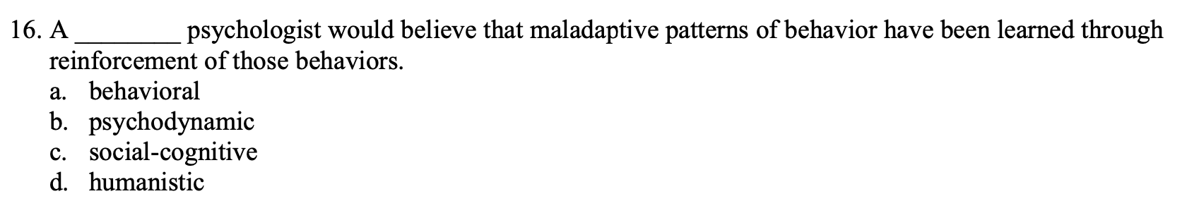 Solved A psychologist would believe that maladaptive | Chegg.com