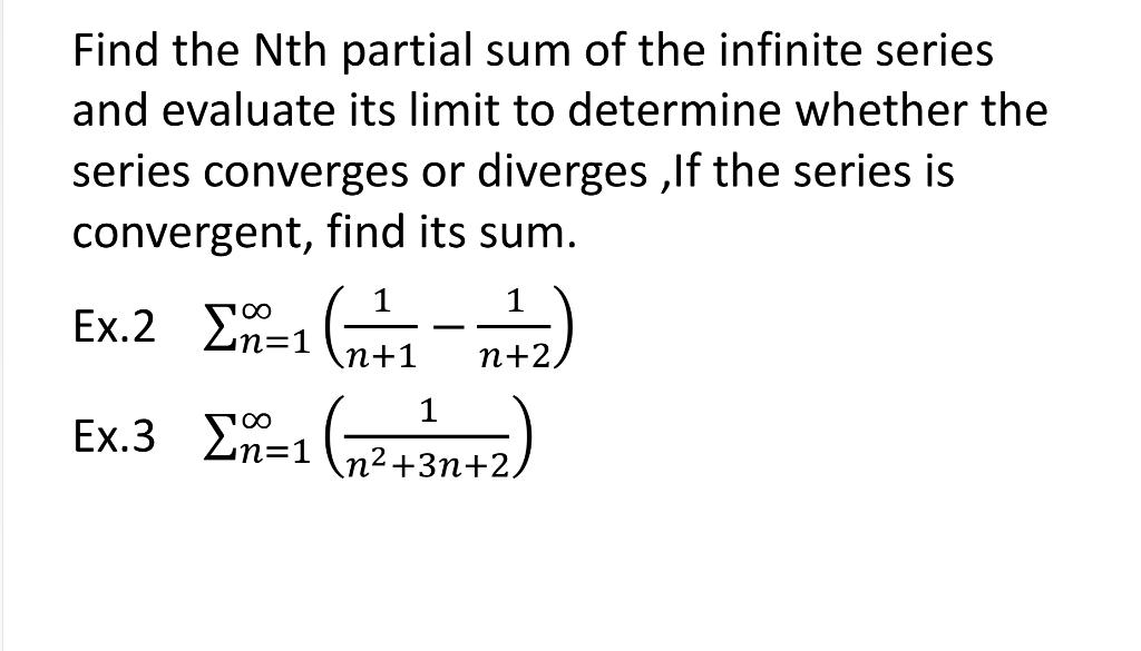 Solved Find the Nth partial sum of the infinite series and | Chegg.com