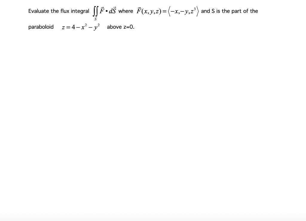 Solved Evaluate the flux integral ∬SF⋅dS where | Chegg.com