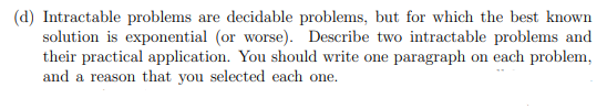 Solved (d) Intractable problems are decidable problems, but | Chegg.com