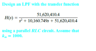 Solved Design an LPF with the transfer function 51,620,410.4 | Chegg.com