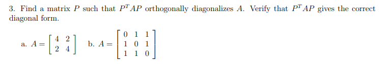 Solved 3. Find a matrix P such that PT AP orthogonally | Chegg.com