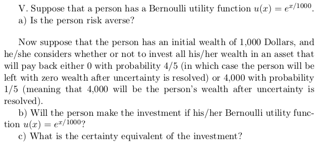 V Suppose That A Person Has A Bernoulli Utility