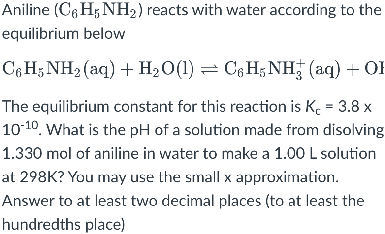 Solved Aniline (C6H5NH2) reacts with water according to the | Chegg.com