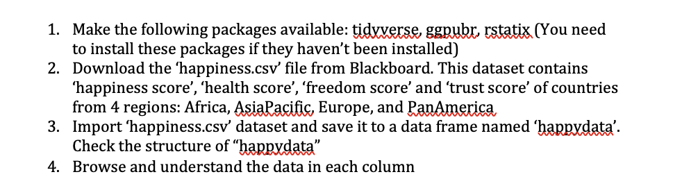 1. Make the following packages available: tidyverse, | Chegg.com