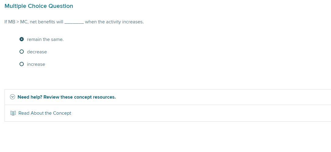 Solved If MB>MC, net benefits will when the activity | Chegg.com