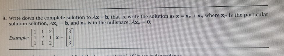 Solved 3. Write down the complete solution to Ax - b, that | Chegg.com