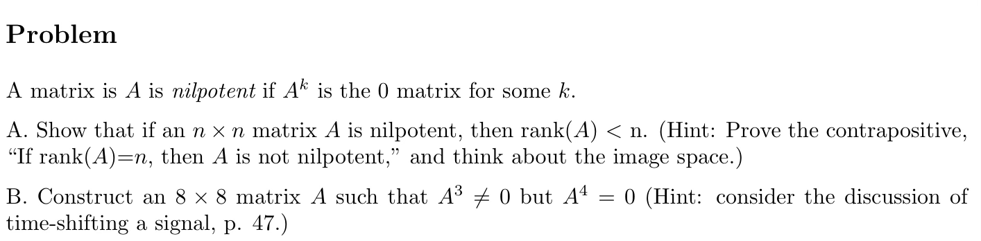 Solved A matrix is A is nilpotent if Ak is the 0 matrix for | Chegg.com