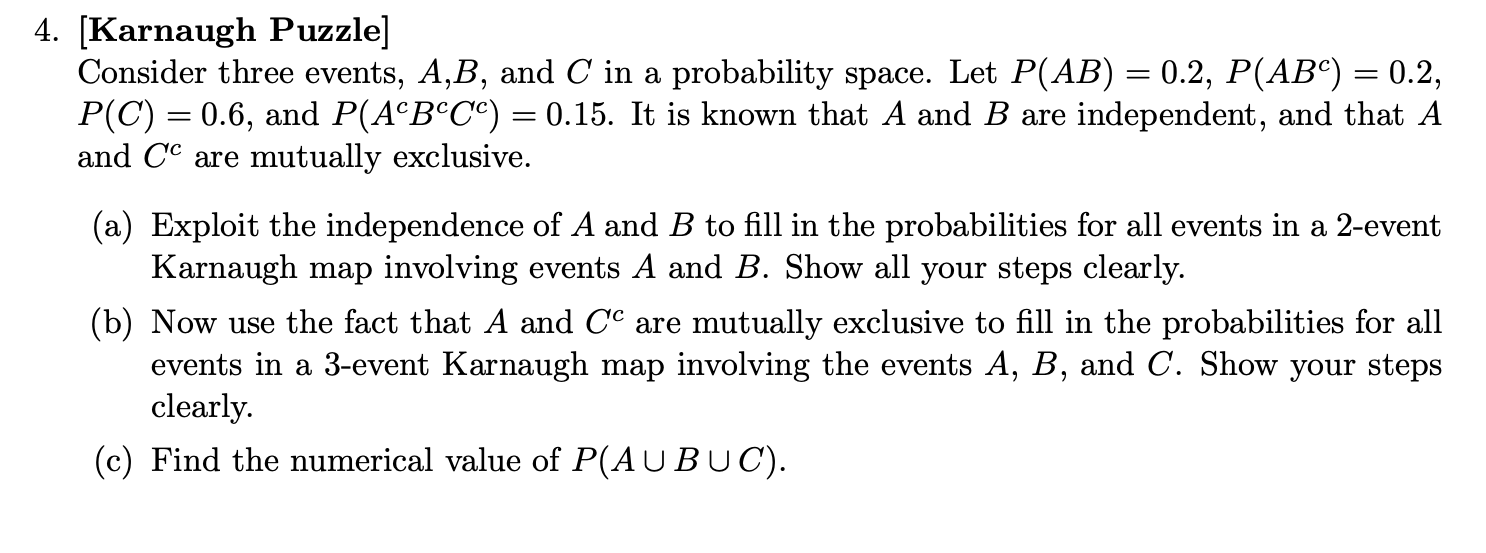 Solved 4. [Karnaugh Puzzle] Consider three events, A,B, and | Chegg.com