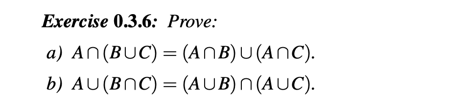 Solved Exercise 0.3.6: Prove: a) A∩(B∪C)=(A∩B)∪(A∩C). b) | Chegg.com